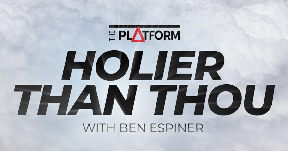 Holier Than Thou with Ben Espiner | The Platform